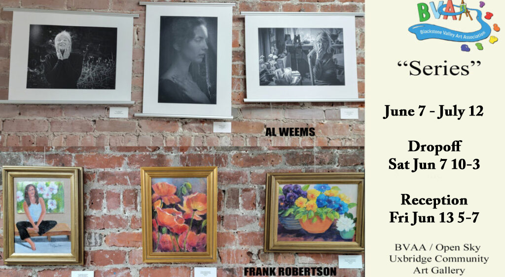 BVAA 7th Annual Series Art Show 2025 – Blackstone Valley Art Association